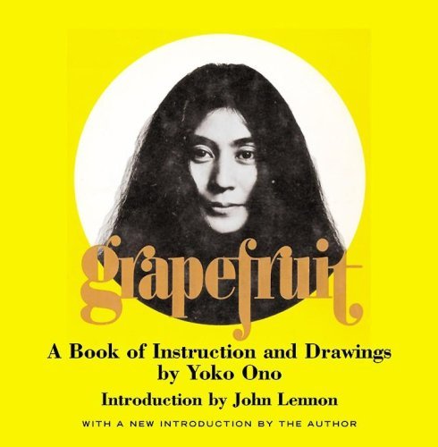 Grapefruit: Yoko Ono’s Poems, Drawings, and Instructions for Life – The Marginalian